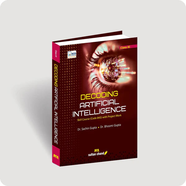 Sultan Chand Decoding Artificial Intelligence: Textbook for CBSE Class ...