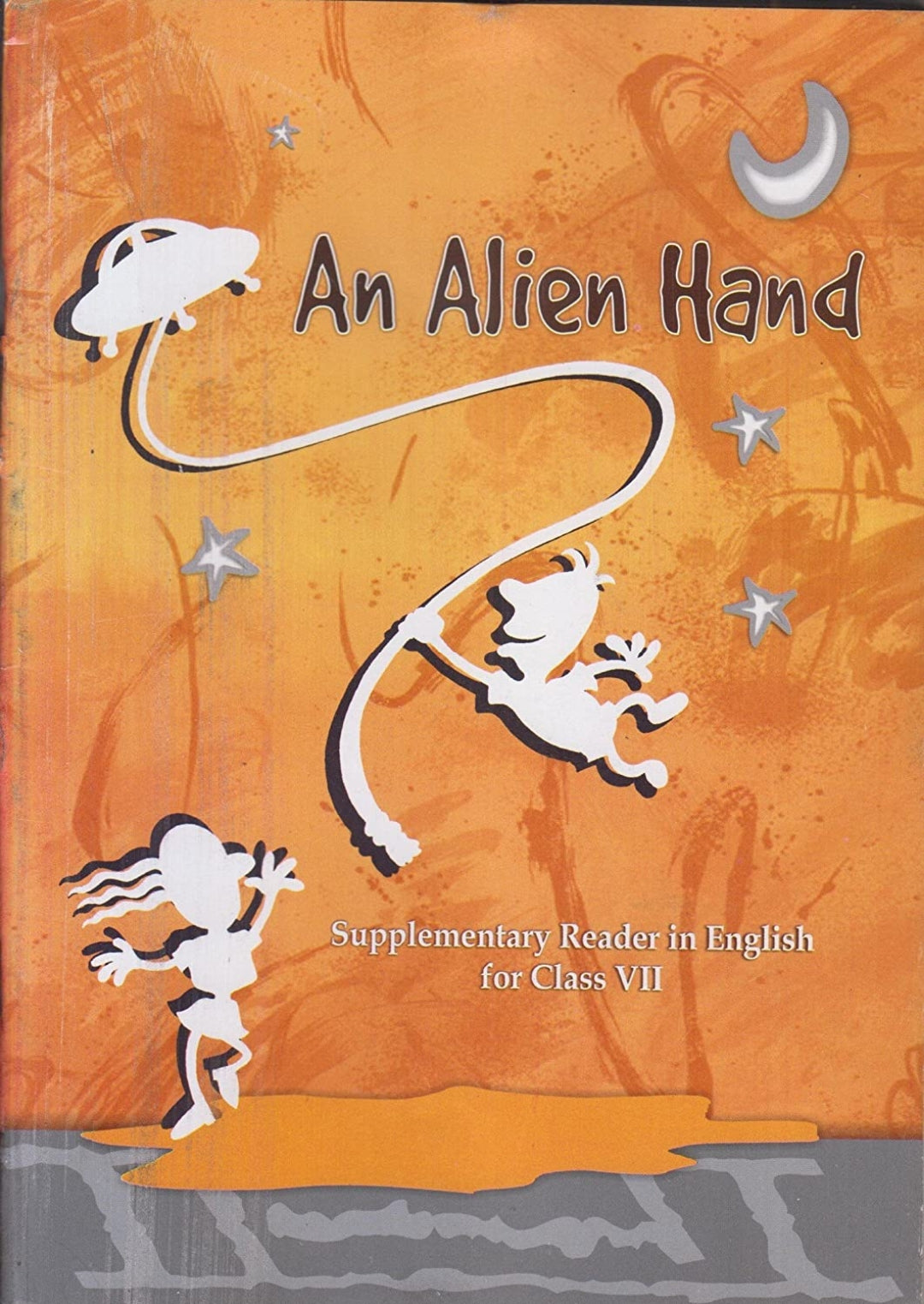 NCERT An Alien Hand Suppl English For Class 7 Latest Edition As Pe NCERT An Alien Hand Suppl English For Class 7 Latest Edition As Pe